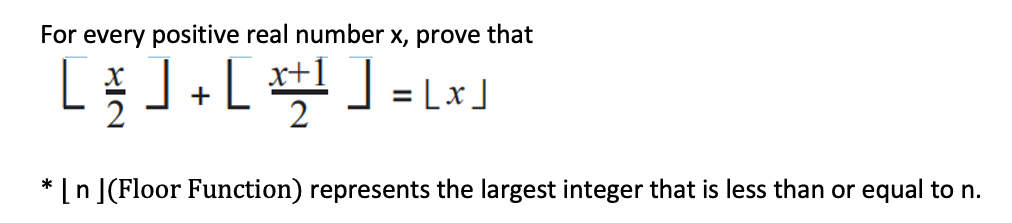 Solved For every positive real number x, prove that x+ = [x] | Chegg.com
