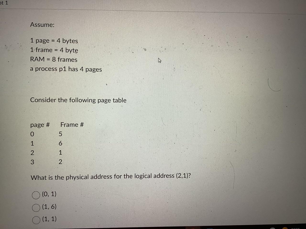 Solved Assume: 1 page =4 bytes 1 frame =4 byte RAM =8 frames | Chegg.com