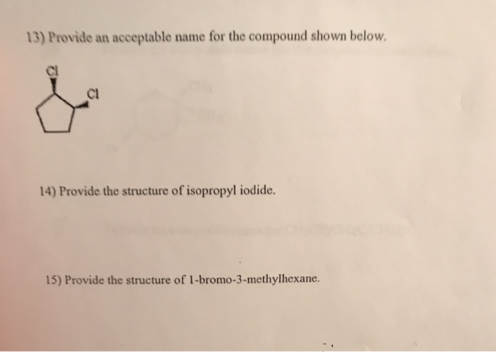 Solved 13) Provide an acceptable name for the compound shown | Chegg.com