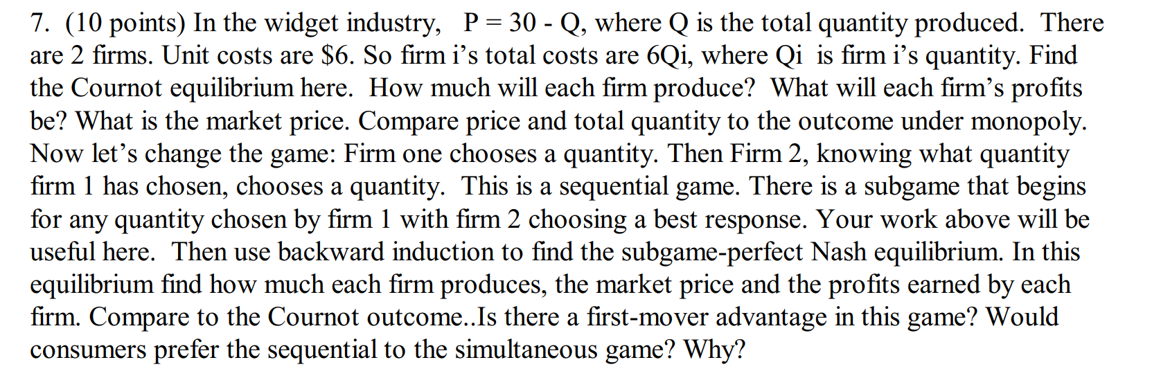Solved 7. (10 points) In the widget industry, P= 30 - Q, | Chegg.com