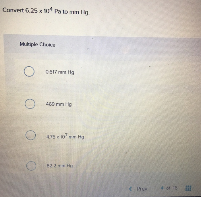 Solved Convert 6 25 X 104 Pa To Mm Hg Multiple Choice 0 617 Chegg