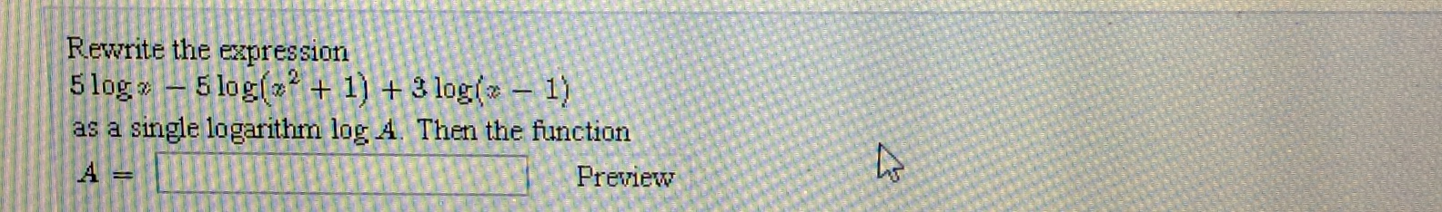 Solved Rewrite the expression 5 log 5 log? + 1) +3 log(-1) | Chegg.com