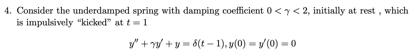 Solved 4. Consider the underdamped spring with damping | Chegg.com