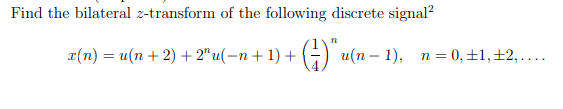 Solved Find the bilateral z-transform of the following | Chegg.com