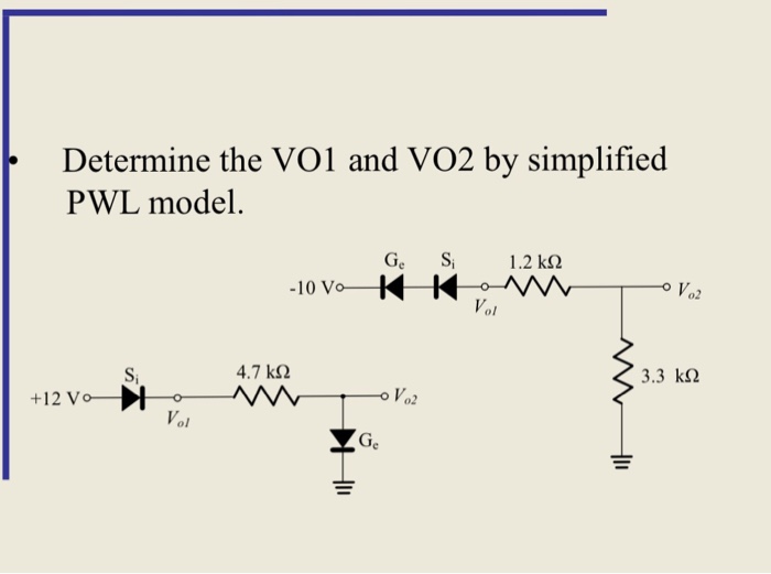 Solved Determine the VO1 and VO2 by simplified PWL model. Ge | Chegg.com