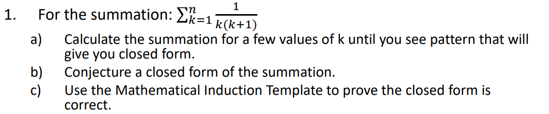 Solved 1. For the summation: ∑k=1nk(k+1)1 a) Calculate the | Chegg.com