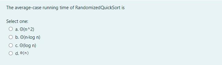 Solved The average-case running time of Randomized QuickSort | Chegg.com