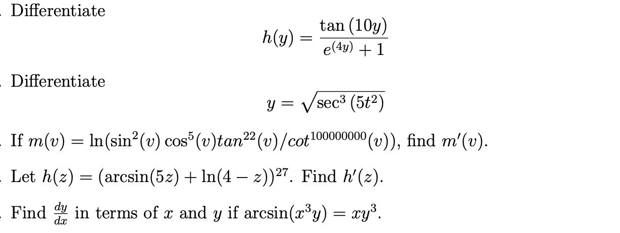 Solved Differentiate hy) tan (10) e(4y) + 1 Differentiate y= | Chegg.com