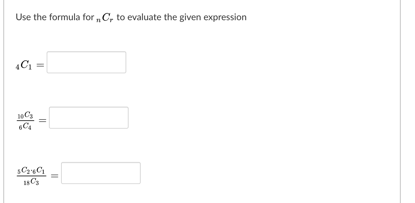 Solved Use the formula for nCr to evaluate the given | Chegg.com