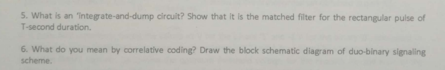 Solved 5. What is an 'integrate-and-dump circuit? Show that | Chegg.com
