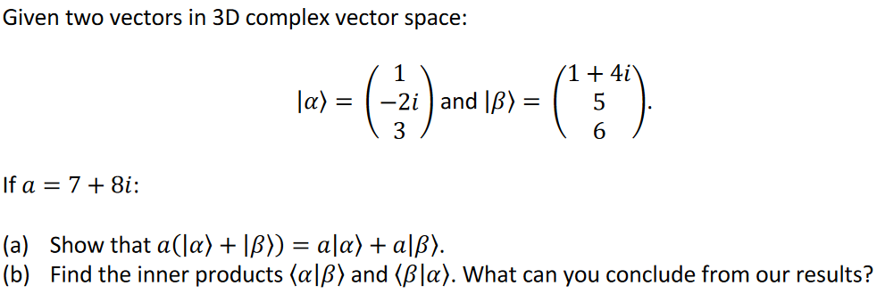 Solved Given two vectors in 3D complex vector space: 1 +4i | Chegg.com