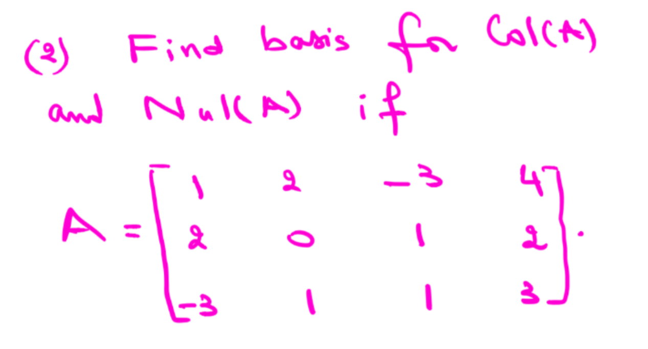 Solved (3) and Nulla) Find basis for Colla) if 49 А A = 2 2 | Chegg.com