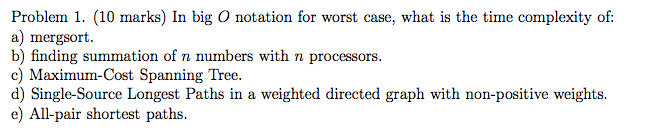 Solved Problem 1. (10 marks) In big O notation for worst | Chegg.com