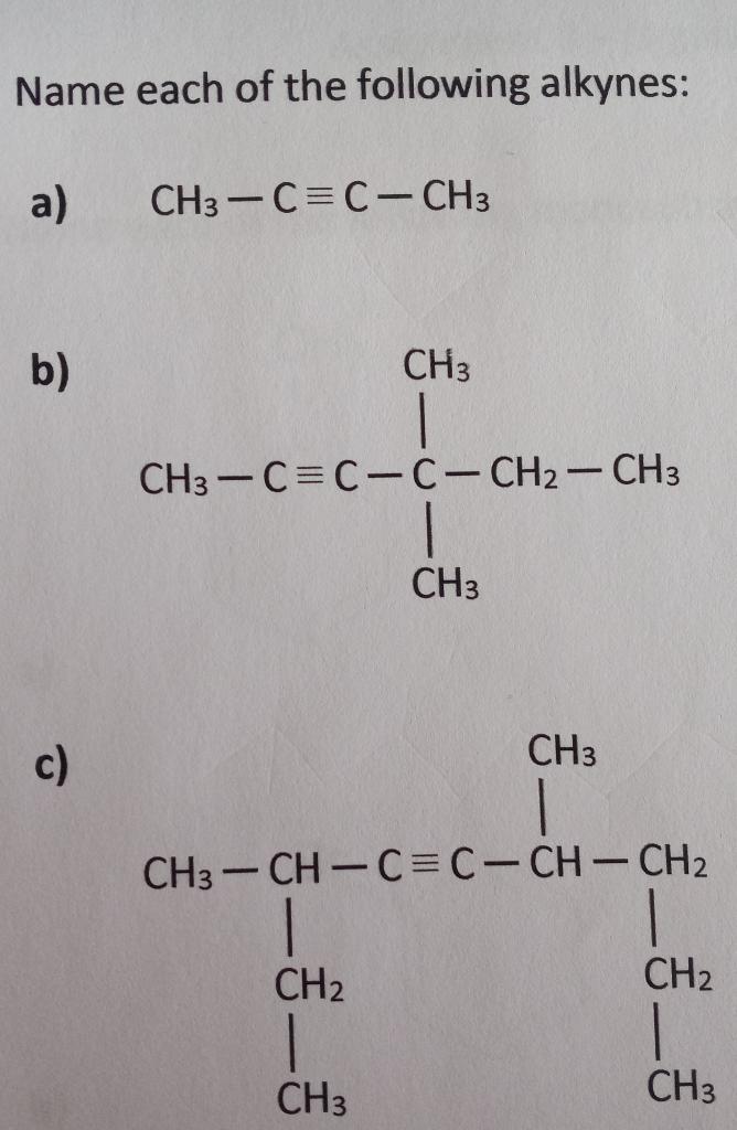 Solved Name each of the following alkynes: a) CH3-C=C-CH3 b) | Chegg.com