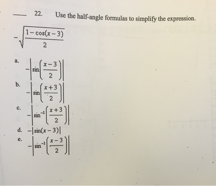 Solved Use the half-angle formulas to simplify the | Chegg.com