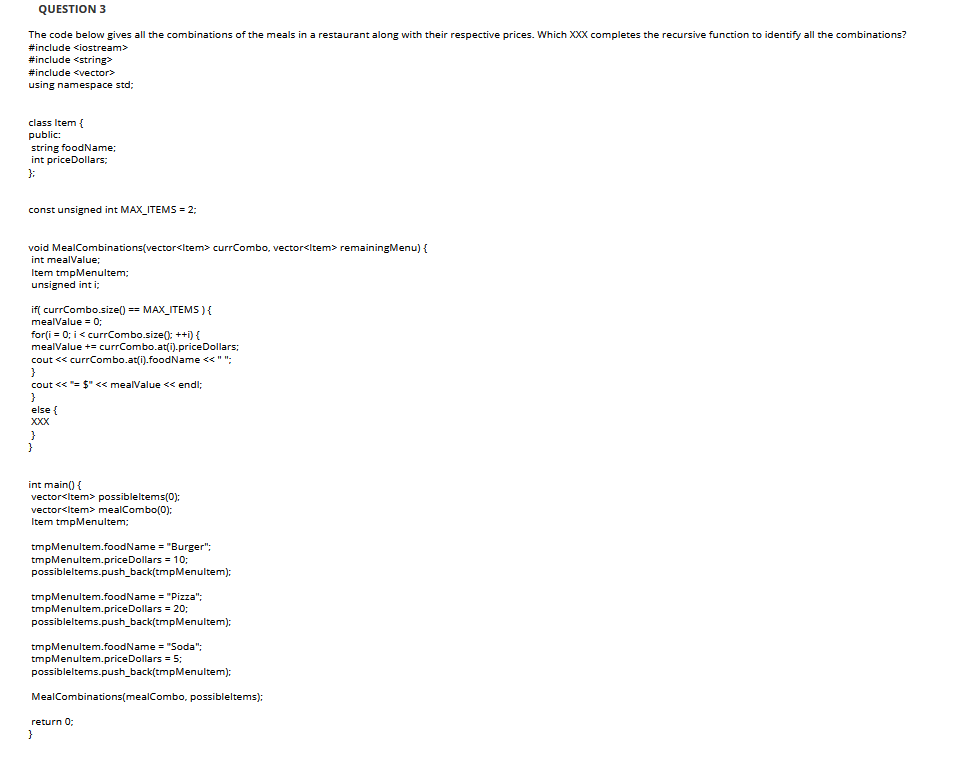 Solved QUESTION 3 The code below gives all the combinations | Chegg.com