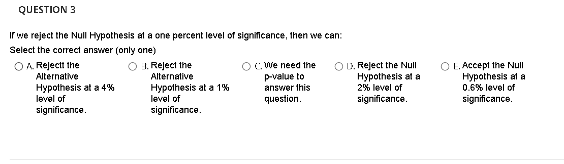 Solved If we reject the Null Hypothesis at a one percent | Chegg.com
