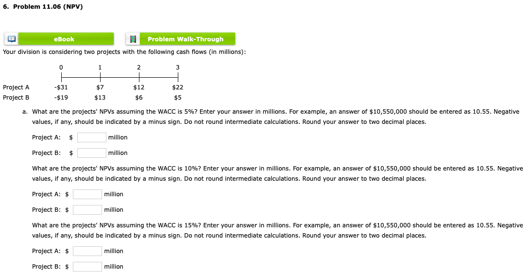 Solved 6. Problem 11.06 (NPV) eBook Problem Walk-Through | Chegg.com Solved 6. Problem 11.06 (NPV) eBook Problem Walk-Through | Chegg.com