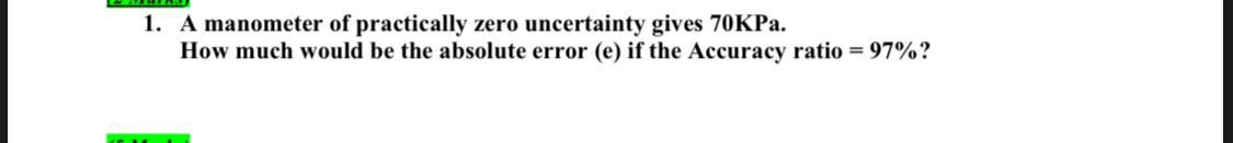 Solved 1. A manometer of practically zero uncertainty gives | Chegg.com
