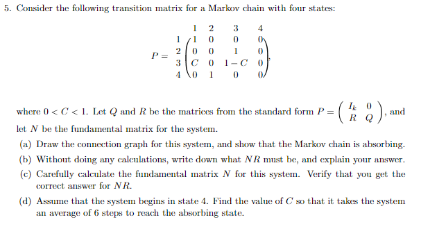 Solved 5. Consider the following transition matrix for a | Chegg.com