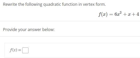 Solved Rewrite the following quadratic function in vertex | Chegg.com