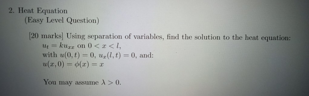 Solved 2. Heat Equation (Easy Level Question) [20 marks] | Chegg.com