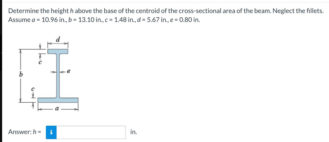 Solved Determine the height h above the base of the centroid | Chegg.com