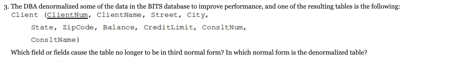 Solved 3. The DBA denormalized some of the data in the BITS | Chegg.com