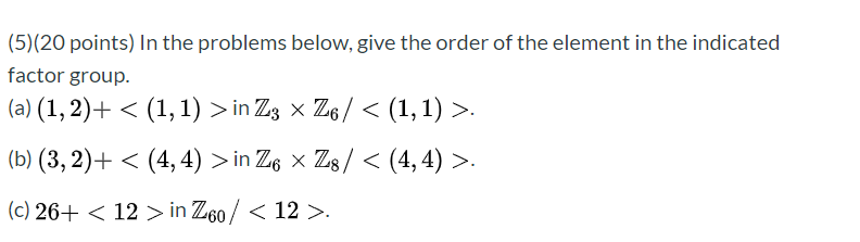 Solved In the problems below, give the order of the element | Chegg.com