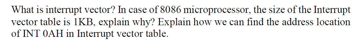 Solved What is interrupt vector? In case of 8086 | Chegg.com