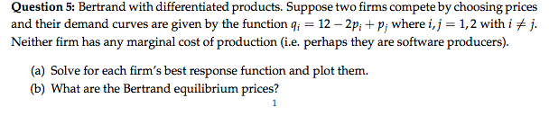 Solved Question 5: Bertrand with differentiated products. | Chegg.com