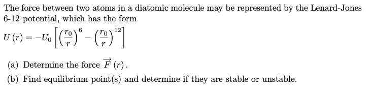 Solved The force between two atoms in a diatomic molecule | Chegg.com