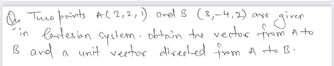 Solved Qw Two points A(2,2,1) and B(3,−4,2) are given in | Chegg.com