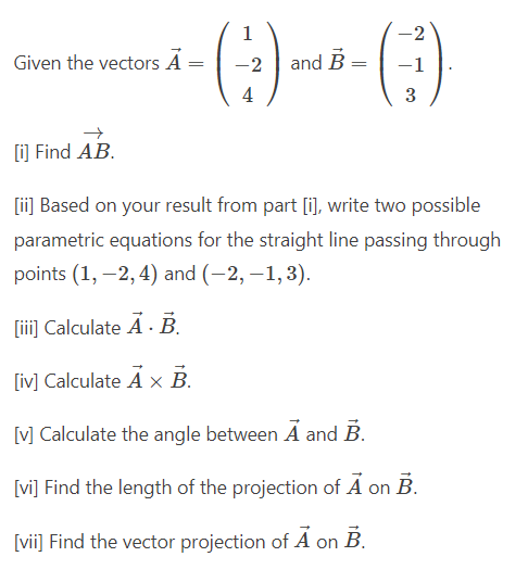 Solved Given the vectors A=⎝⎛1−24⎠⎞ and B=⎝⎛−2−13⎠⎞. [i] | Chegg.com