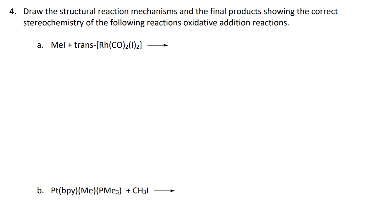 Solved 4. Draw the structural reaction mechanisms and the | Chegg.com