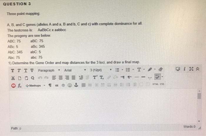 Solved QUESTION 3 Three point mapping A B, and C genes | Chegg.com