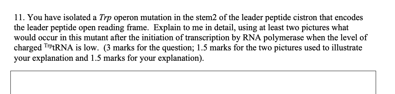 Solved 11. You have isolated a Trp operon mutation in the | Chegg.com