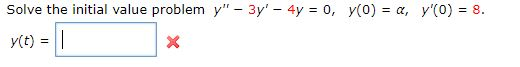 Solved Solve the initial value problem y'' − 3y' − 4y = 0 | Chegg.com Solved Solve the initial value problem y'' − 3y' − 4y = 0 | Chegg.com