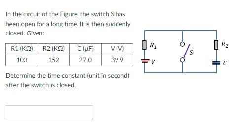 Solved In the circuit of the Figure, the switch S has been | Chegg.com