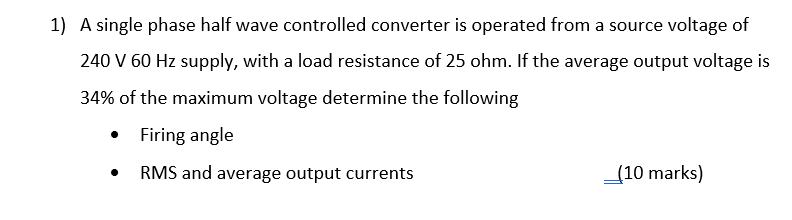 Solved 1) A single phase half wave controlled converter is | Chegg.com