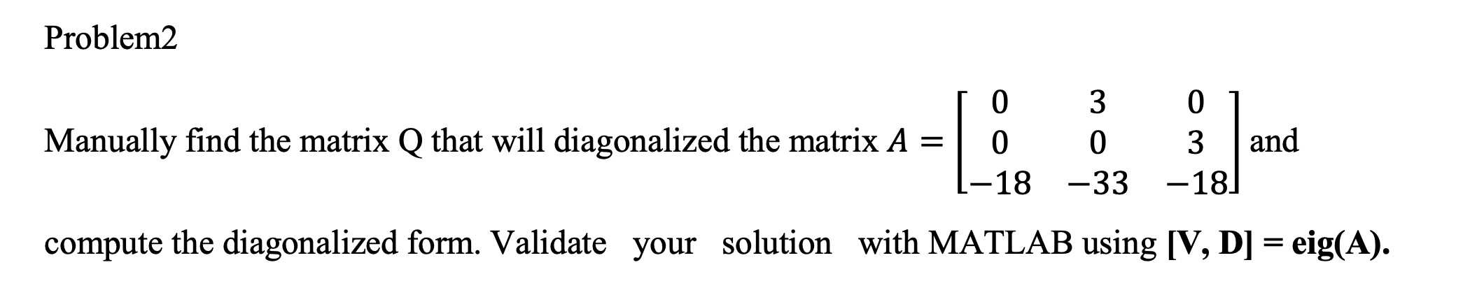 Solved Manually find the matrix Q that will diagonalized the | Chegg.com