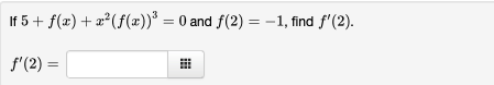 Solved If 5+f(x)+x2(f(x))3=0 and f(2)=−1, f′(2)= | Chegg.com