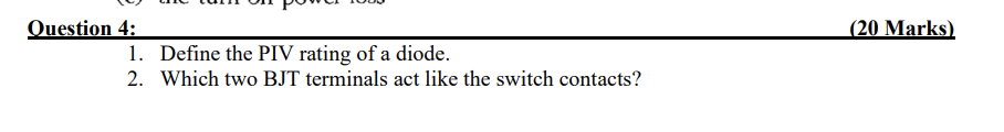 Solved Ouestion 4: 1. Define the PIV rating of a diode. 2. | Chegg.com