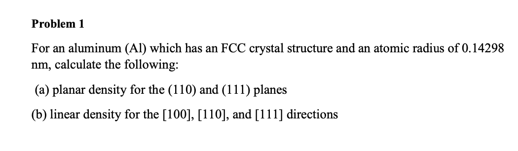 Solved Problem 1 For an aluminum (Al) which has an FCC | Chegg.com