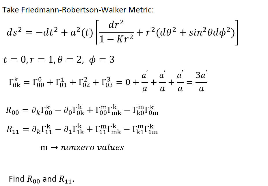 Solved Take Friedmann-Robertson-Walker Metric: | Chegg.com