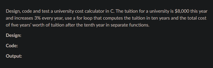 Solved Design, code and test a university cost calculator in | Chegg.com