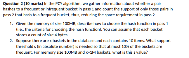 Question 2 (10 marks) In the PCY algorithm, we gather | Chegg.com