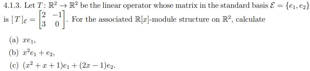 Solved 4.1.3. Let T:R2→R2 be the linear operator whose | Chegg.com