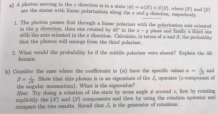 Solved A photon moving in the z direction is in a state l = | Chegg.com