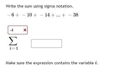 Solved Write the sum using sigma notation. −6+−10+−14+…+−38 | Chegg.com